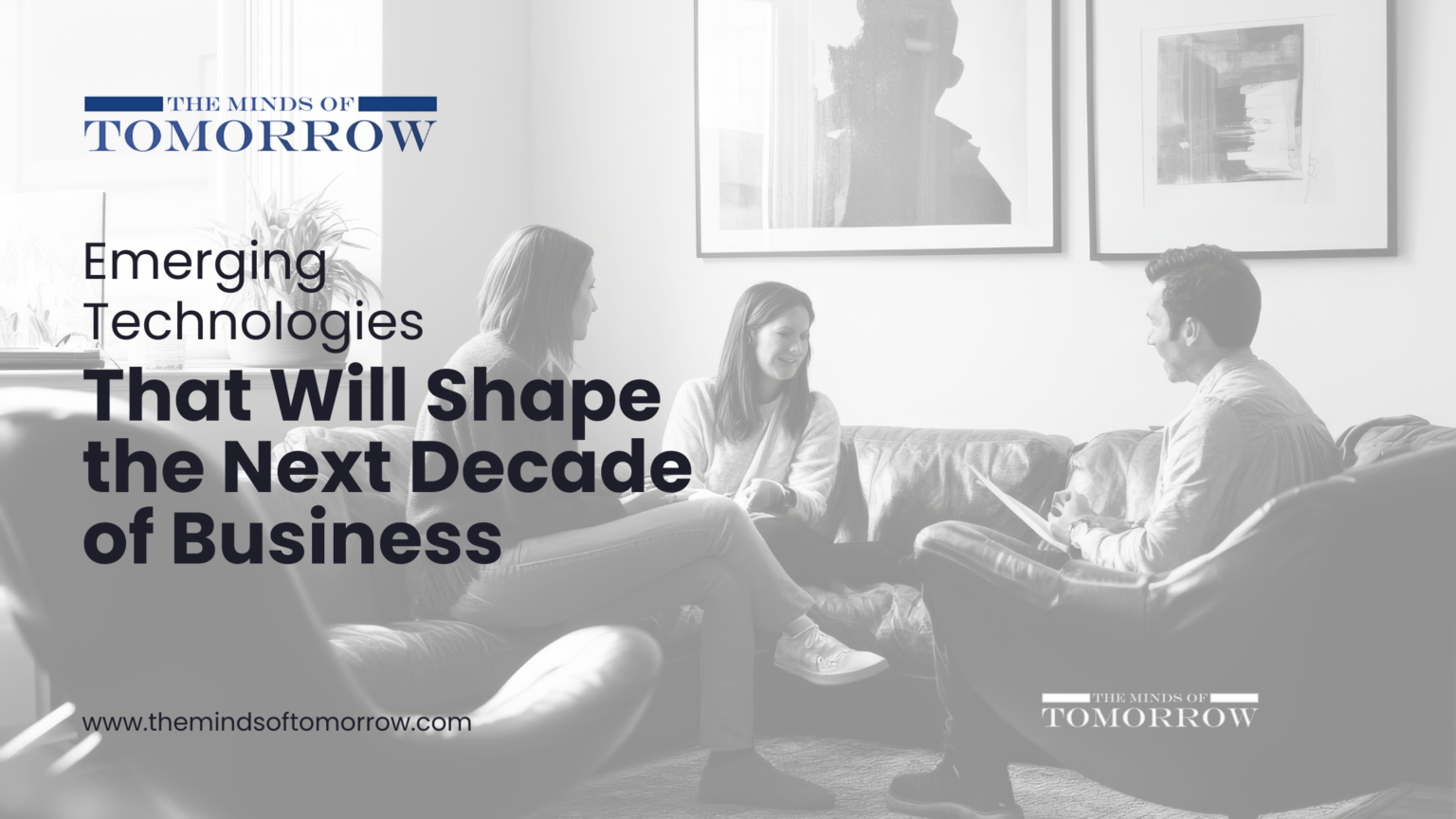 Emerging Technologies That Will Shape the Next Decade of Business - The ...